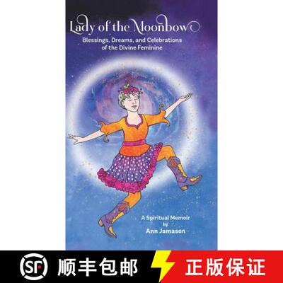 【3-4周达】精装 Lady of the Moonbow: Blessings, Dreams, and Celebrations of the Divine Feminine [9781982214982]