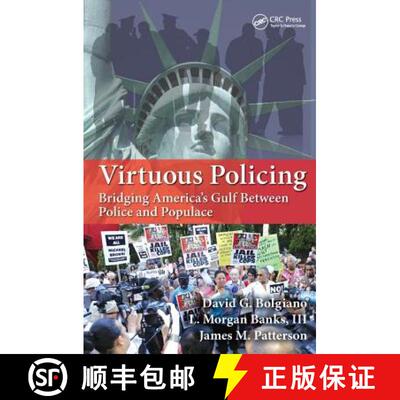 【3-4周达】精装 Virtuous Policing: Bridging America's Gulf Between Police and Populace [9781138458505]