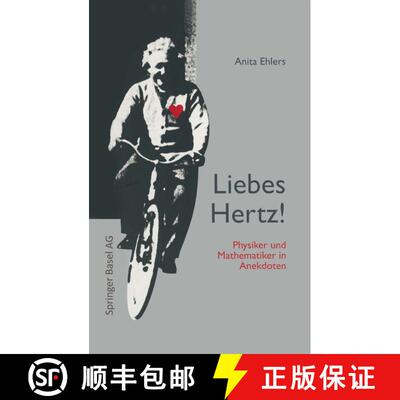 【3-4周达】Liebes Hertz!: Physiker und Mathematiker in Anekdoten [9783034856157]