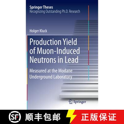 【3-4周达】Production Yield of Muon-Induced Neutrons in Lead : Measured at the Modane Underground Lab... [9783319369297]