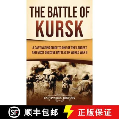 【3-4周达】The Battle of Kursk: A Captivating Guide to One of the Largest and Most Decisive Battles o... [9798893582024]