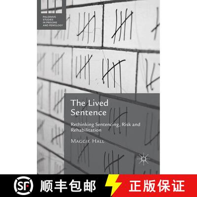 【3-4周达】精装 The Lived Sentence : Rethinking Sentencing, Risk and Rehabilitation (1st ed. 2016) [9783319450377]