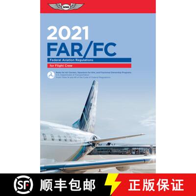 【3-4周达】Far-FC 2021: Federal Aviation Regulations for Flight Crew [9781619549555]