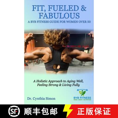 【3-4周达】Fit, Fueled & Fabulous A BYB Fitness Guide for Women Over 50 [9798349516566]