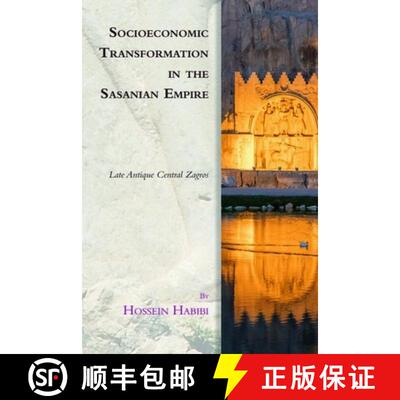 【3-4周达】Socioeconomic Transformation in the Sasanian Empire: Late Antique Central Zagros [9781474475563]