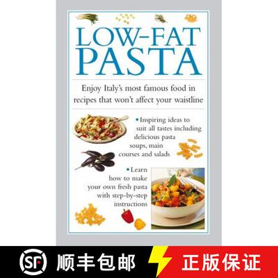 【3-4周达】Low-Fat Pasta: Enjoy Italy's Most Famous Food in Recipes That Won't Affect Your Waistline [9780754830641]