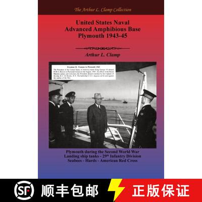 【3-4周达】United States Naval Advanced Amphibious Base Plymouth 1943-45 [9781918277074]