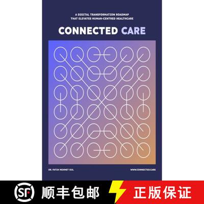 【3-4周达】精装 Connected Care: A Digital Transformation Roadmap that Elevates Human-Centred Healthcare [9789699797118]