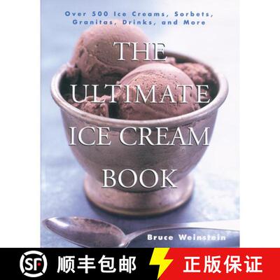 【3-4周达】The Ultimate Ice Cream Book: Over 500 Ice Creams, Sorbets, Granitas, Drinks, And More [9780688161491]