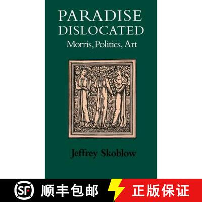 预订 精装 Paradise Dislocated – Morris, Politics, Art [9780813914398]