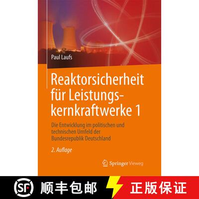 【3-4周达】精装 Reaktorsicherheit für Leistungskernkraftwerke 1: Die Entwicklung im politischen und ... [9783662534526]