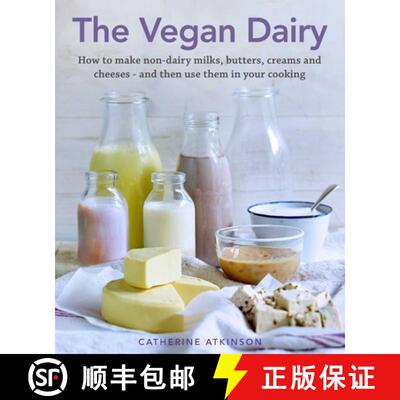 【3-4周达】精装 The Vegan Dairy: How to Make Your Own Non-Dairy Milks, Butters, Ice Creams and Cheese... [9780754834861]