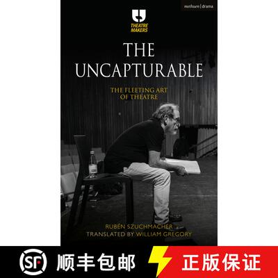 【3-4周达】精装 The Uncapturable: The Fleeting Art of Theatre [9781350138858]