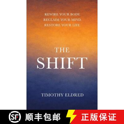 【3-4周达】The Shift: Rewire Your Body. Reclaim Your Mind. Restore Your Life.: Rewire Your Body. Recl... [9798994446867]