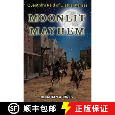 【3-4周达】Moonlit Mayhem: Quantrill's Raid of Olathe, Kansas [9781736463307]
