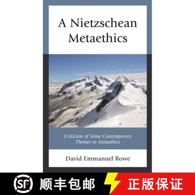【3-4周达】A Nietzschean Metaethics : Criticism of Some Contemporary Themes in Metaethics [9781498579933]