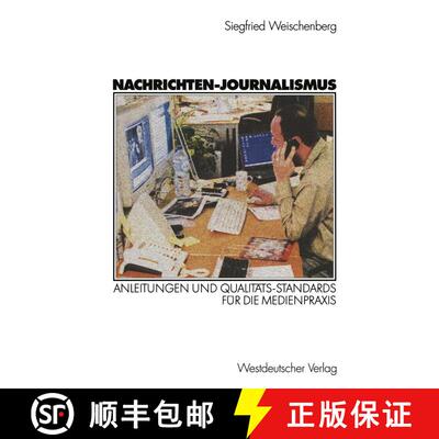 【3-4周达】Nachrichten-Journalismus: Anleitungen und Qualitäts-Standards für die Medienpraxis [9783322804082]