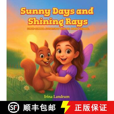 【3-4周达】Sunny Days and Shining Rays: Luna's Summer Adventures With Ms, Hoppy Squirrel [9781970358087]