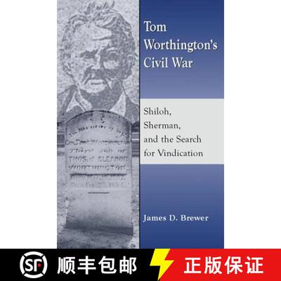 【3-4周达】Tom Worthington's Civil War : Shiloh, Sherman, and the Search for Vindication [9780786473779]