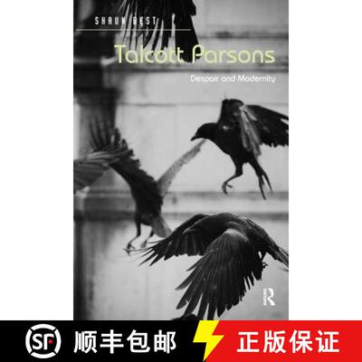 【3-4周达】精装 Talcott Parsons: Despair and Modernity [9781472467447]