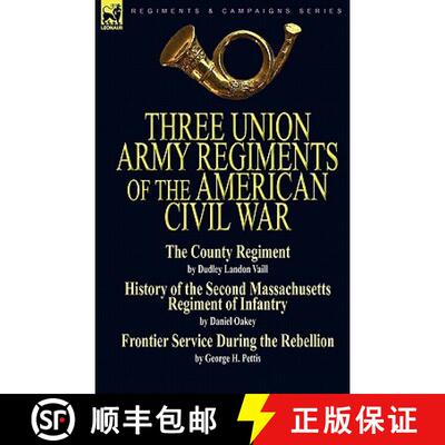 【3-4周达】Three Union Army Regiments of the American Civil War [9780857061072]