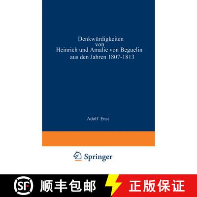 【3-4周达】Denkwürdigkeiten von Heinrich und Amalie von Beguelin aus den Jahren 1807–1813 nebst Bri... [9783642505553]
