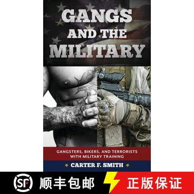 【3-4周达】Gangs and the Military : Gangsters, Bikers, and Terrorists with Military Training [9781442275164]