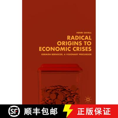 【3-4周达】Radical Origins to Economic Crises : Germán Bernácer, A Visionary Precursor [9783319933658]