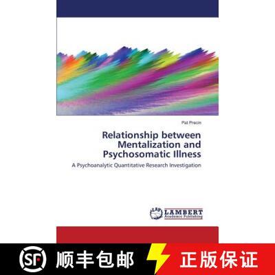 【3-4周达】Relationship between Mentalization and Psychosomatic Illness: A Psychoanalytic Quantitativ... [9783659834905]