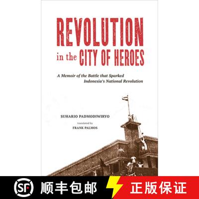 预订 Revolution in the City of Heroes: A Memoir of the Battle That Sparked Indonesia's National Revol... [9789971698447]
