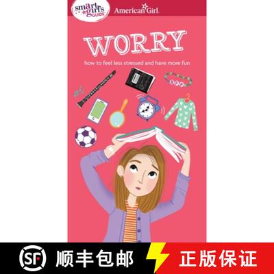 【3-4周达】A Smart Girl's Guide: Worry: How to Feel Less Stressed and Have More Fun [9781609587451]