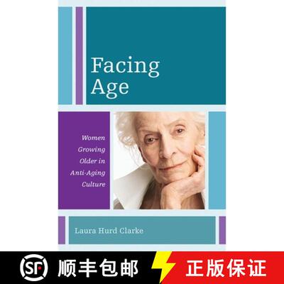【3-4周达】Facing Age: Women Growing Older in Anti-Aging Culture Volume 1 [9781442207608]