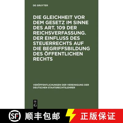 【3-4周达】精装 Die Gleichheit VOR Dem Gesetz Im Sinne Des Art. 109 Der Reichsverfassung. Der Einflu... [9783110060058]