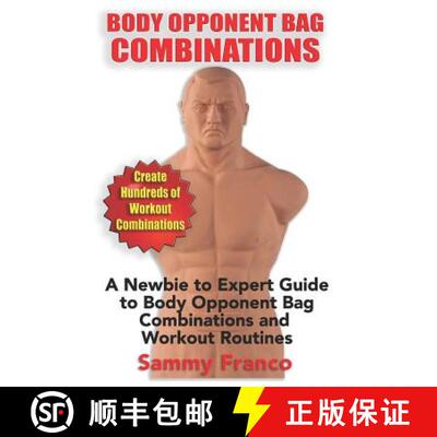 【3-4周达】Body Opponent Bag Combinations: A Newbie to Expert Guide to Body Opponent Bag Combinations... [9781941845660]
