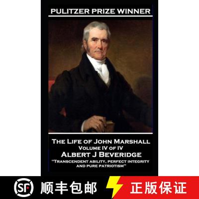 【3-4周达】The Life of John Marshall Volume IV of IV: 'Transcendent ability, perfect integrity and pu... [9781839675799]