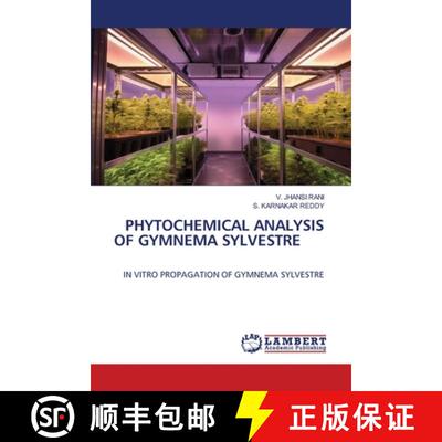 【3-4周达】PHYTOCHEMICAL ANALYSIS OF GYMNEMA SYLVESTRE: IN VITRO PROPAGATION OF GYMNEMA SYLVESTRE (Au... [9786207450947]