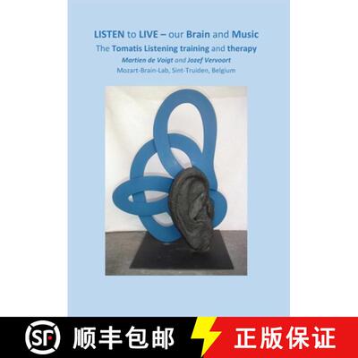 【3-4周达】LISTEN to LIVE - our Brain and Music: The Tomatis Listening training and therapy [9781782225843]