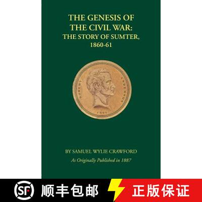 【3-4周达】The Genesis of the Civil War: The Story of Sumter, 1860-61 [9781582181127]