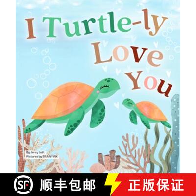 【3-4周达】精装 I Turtle-ly Love You: Pun-tastic Rhymes of Truthful, Sweet & Funny Messages of Love t... [9781763658516]