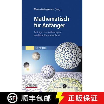 【3-4周达】Mathematisch für Anfänger: Beiträge zum Studienbeginn von Matroids Matheplanet (2. Aufl... [9783827428523]