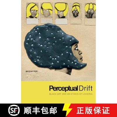 【3-4周达】精装 Perceptual Drift – Black Art and an Ethics of Looking [9780300263923]