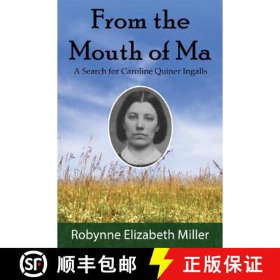 【3-4周达】From the Mouth of Ma: A Search for Caroline Quiner Ingalls [9780692580653]