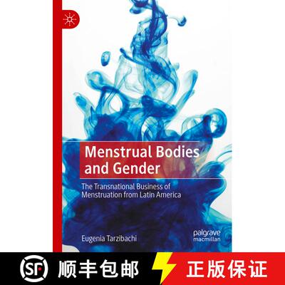 【3-4周达】Menstrual Bodies and Gender : The Transnational Business of Menstruation from Latin America [9789811929953]