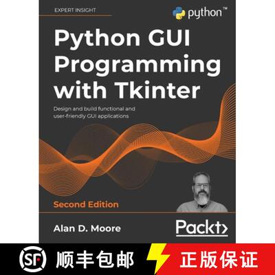 【3-4周达】Python GUI Programming with Tkinter - Second Edition: Design and build functional and user... [9781801815925]