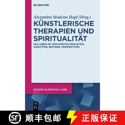 【3-4周达】精装 Künstlerische Therapien und Spiritualität – Das Leben mit den Künsten begleiten: ... [9783111384610]