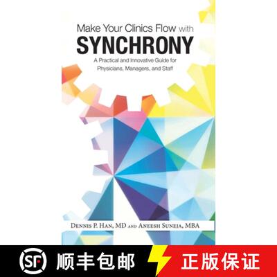 【3-4周达】Make Your Clinics Flow with Synchrony: A Practical and Innovative Guide for Physicians, Ma... [9780873899239]