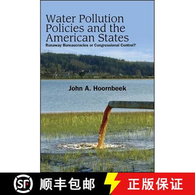 【3-4周达】精装 Water Pollution Policies and the American States : Runaway Bureaucracies or Congressi... [9781438435411]
