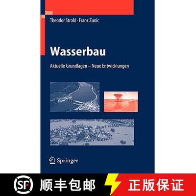 【3-4周达】Wasserbau : Aktuelle Grundlagen - Neue Entwicklungen [9783540223009]