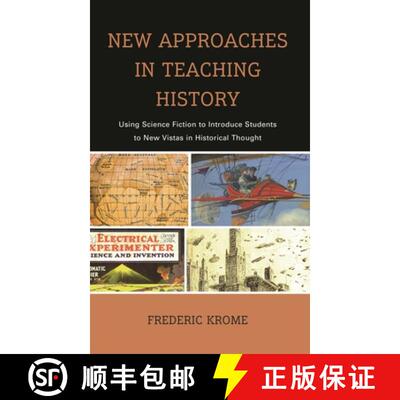 【3-4周达】New Approaches in Teaching History : Using Science Fiction to Introduce Students to New Vi... [9781475869514]
