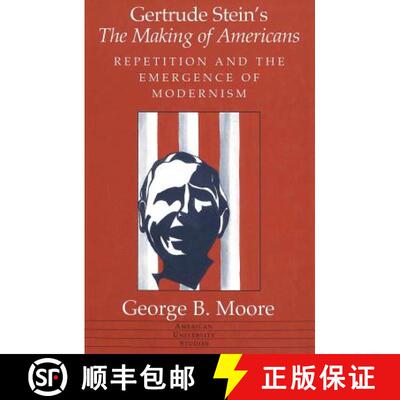 预订 Gertrude Stein's «The Making of Americans»: Repetition and the Emergence of Modernism [9780820426808]